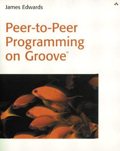 Peer-to-Peer Programming on Groove(R): 9780672323324: Computer Science ...