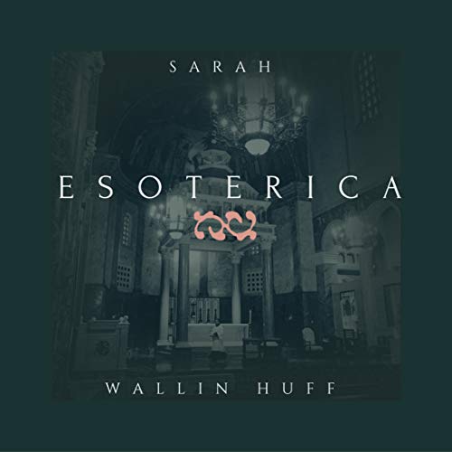Amazon.co.jp: Esoterica : Sarah Wallin Huff: デジタルミュージック