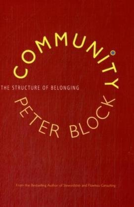 Community: The Structure of Belonging: Block, Peter: Amazon.com: Books