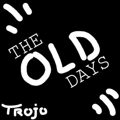 Amazon Music - TrojoのThe Old Days - Amazon.co.jp