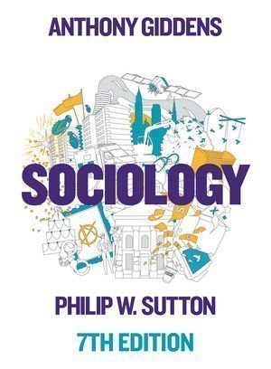 Sociology by Giddens, Anthony, Sutton, Philip W. 7th (seventh) Edition ...