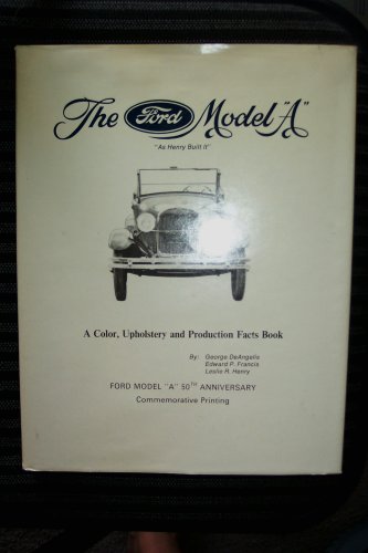 The Ford Model "A" As Henry Built It (50th Anniversary Commemorative ...