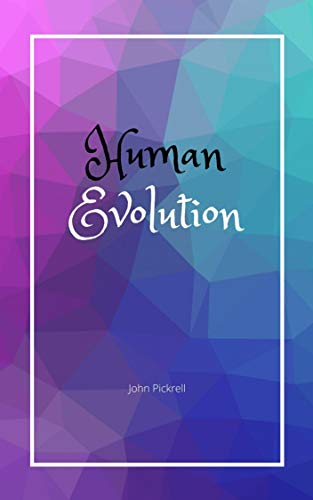Human Evolution: The Human Evolution Real Story eBook : pickrell, John ...
