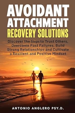 Avoidant Attachment Recovery Solutions : Discover the Keys to Trust ...