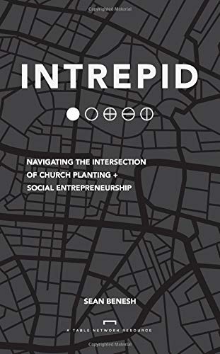 Intrepid: Navigating the Intersection of Church Planting + Social ...