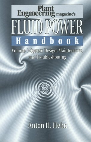Plant Engineering's Fluid Power Handbook, Volume 1: System Design ...
