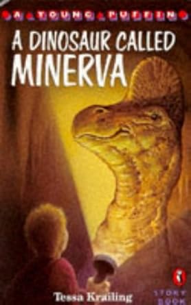 A Dinosaur Called Minerva (Young Puffin Story Books): Tessa Krailing ...