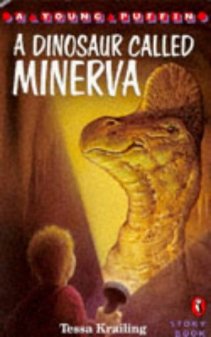 A Dinosaur Called Minerva (Young Puffin Story Books): Tessa Krailing ...