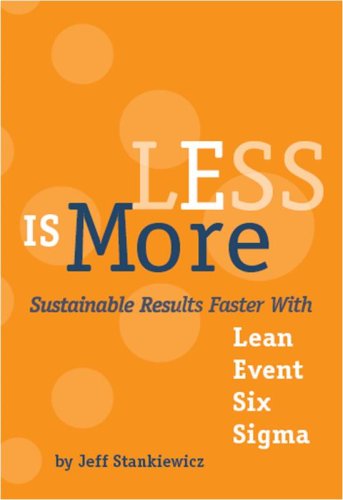 LESS is More: Sustainable Results Faster With Lean Event Six Sigma ...