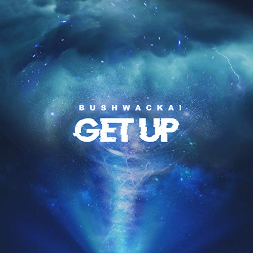 Play Get Up by Bushwacka! on Amazon Music