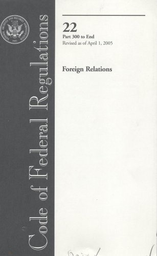 Buy Code of Federal Regulations 22 Foreign Relations: Part 300 to End ...