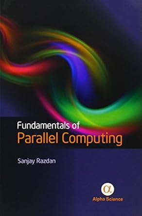 Amazon.com: Fundamentals of Parallel Computing: 9781842658802: Razdan ...