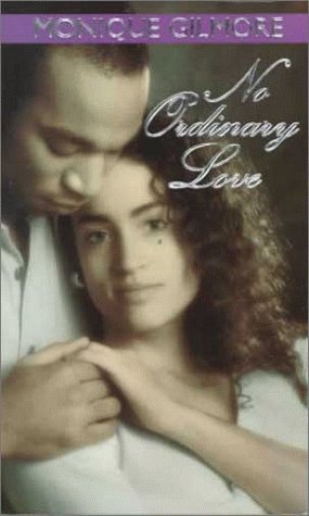No Ordinary Love (Arabesque): Gilmore, Monique: 9780786000739: Amazon ...