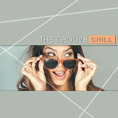 Play The Groove Chill – Summer Chillout Lounge, Deep Relaxing Music ...