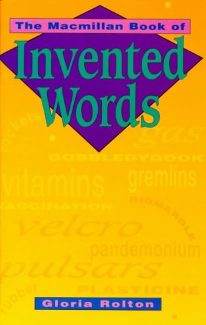 THE MACMILLAN BOOK OF INVENTED WORDS: Gloria Rolton: 9780732947132 ...