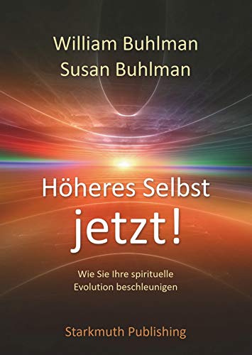 Höheres Selbst jetzt! eBook : Buhlman, William, Buhlman, Susan ...
