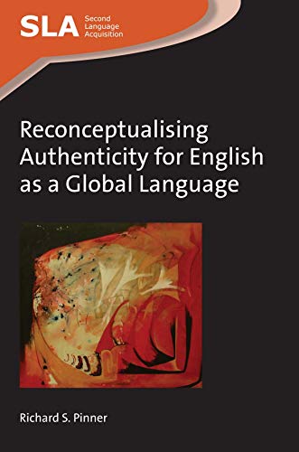 Reconceptualising Authenticity for English as a Global Language (Second ...