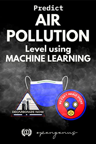 Amazon.com: Predict Air Pollution Level using Machine Learning: Get ...
