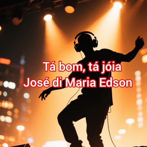 Tá bom, tá jóia by José Di Maria Edson on Amazon Prime Music