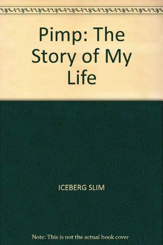 Pimp: The Story of My Life: ICEBERG SLIM: 9780352320742: Amazon.com: Books