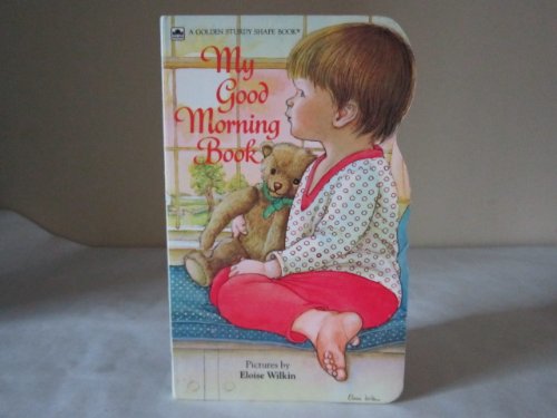MY GOOD MORNING BOOK: A GOLDEN STURDY SHAPE BOOK: Amazon.com: Books