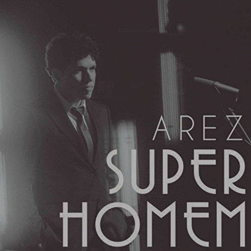 Amazon Music - AREZのSuper Homem - Amazon.co.jp