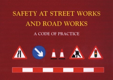 Safety at Street Works and Road Works : A Code of Practice: Transport & Regional Affairs ...
