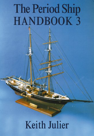 The Period Ship Handbook: Julier, Keith: 9781557504272: Amazon.com: Books