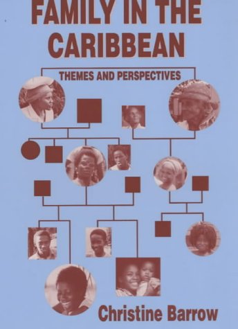 Family in the Caribbean: Themes and Perspectives: Christine Barrow ...