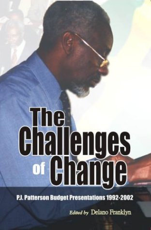 The Challenges of Change: PJ Patterson Budget Presentations: Franklyn ...