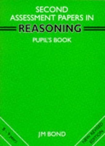 Reasoning (Bond Assessment Papers in Reasoning): J.M. Bond ...