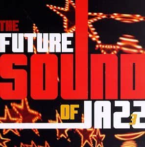 Various Artists - Future Sound of Jazz 3 - Amazon.com Music