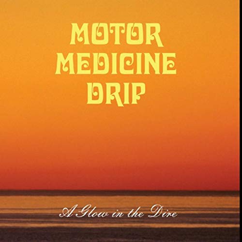Reproducir A Glow in the Dire de Motor Medicine Drip en Amazon Music