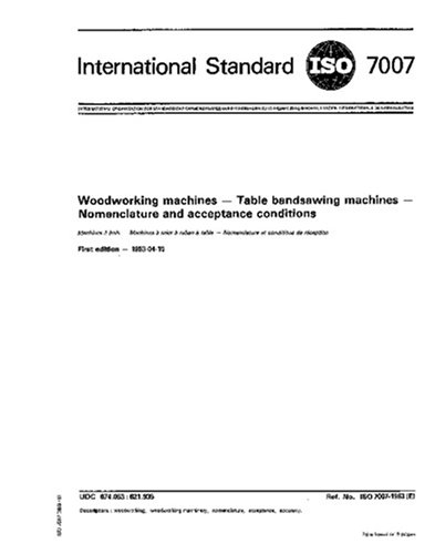 ISO 7007:1983, Woodworking machines - Table bandsawing machines ...