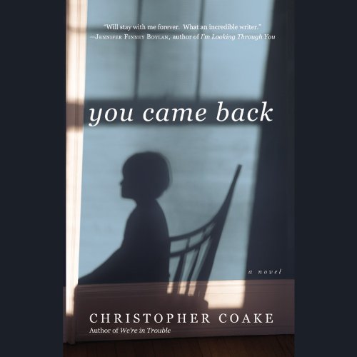 Amazon.com: You Came Back: A Novel: 9781619690974: Coake, Christopher ...