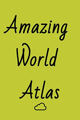 amazing world atlas: Notebook,Notepad,Diary,Journal -version15: art ...