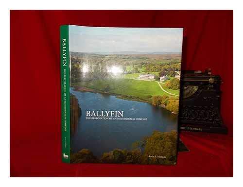 Ballyfin: The Restoration of an Irish House & Demesne: Kevin V ...