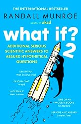 What If?: Serious Scientific Answers to Absurd Hypothetical Questions ...