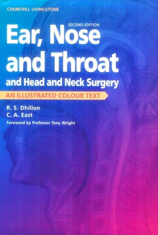 Ear, Nose and Throat, and Head and Neck Surgery: An Illustrated Colour ...