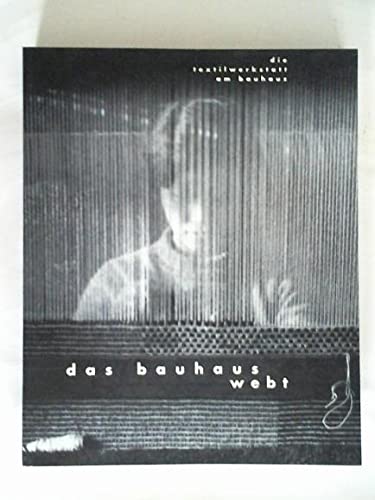 Das Bauhaus webt. Die Textilwerkstatt des Bauhauses : Droste, Magdalena ...