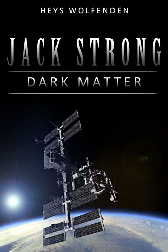 Jack Strong: Dark Matter (The Jack Strong Chronicles Book 4) - Kindle ...