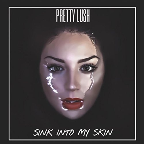Amazon.com: Sink into My Skin : Pretty Lush: Digital Music