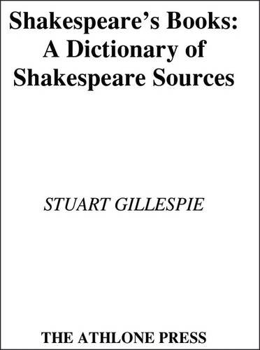 Amazon.com: Shakespeare's Books: A Dictionary of Shakespeare Sources ...