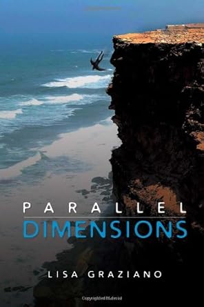 Parallel Dimensions: Lisa Graziano: 9781453503096: Amazon.com: Books