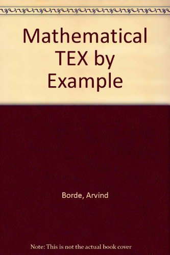 Mathematical TEX by Example by Arvind Borde (1992-11-06): Arvind Borde ...