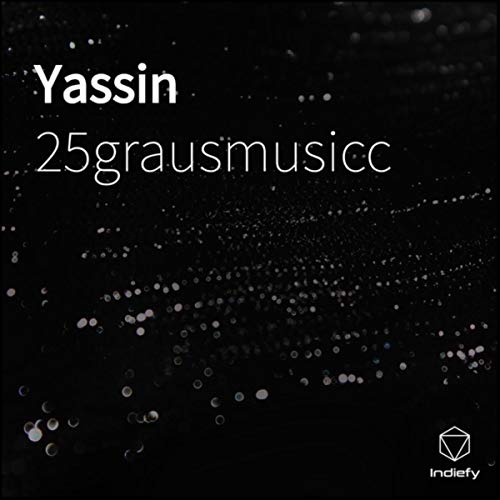 Play Yassin by 25grausmusicc on Amazon Music