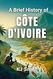 History of Côte d’Ivoire | World of History