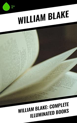 William Blake: Complete Illuminated Books - Kindle edition by Blake ...
