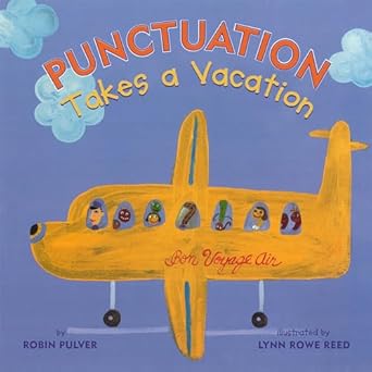 Punctuation Takes a Vacation: Pulver, Robin, Reed, Lynn Rowe ...