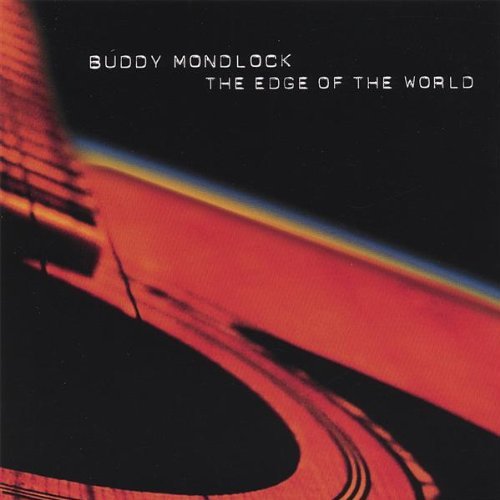 The Edge of the World by Buddy Mondlock - Amazon.com Music